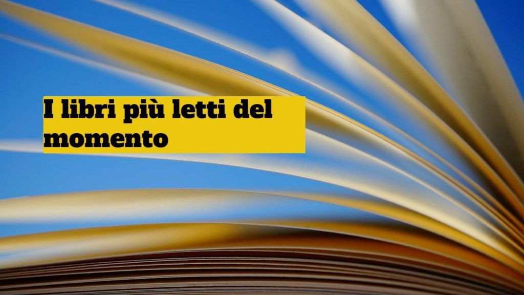 La classifica dei libri più letti del momento